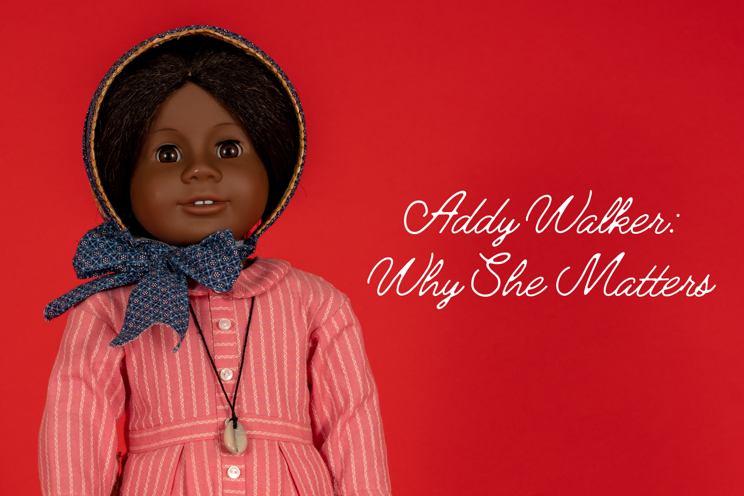 Why Addy Matters — The Changnon Family Museum of Toys and Collectibles