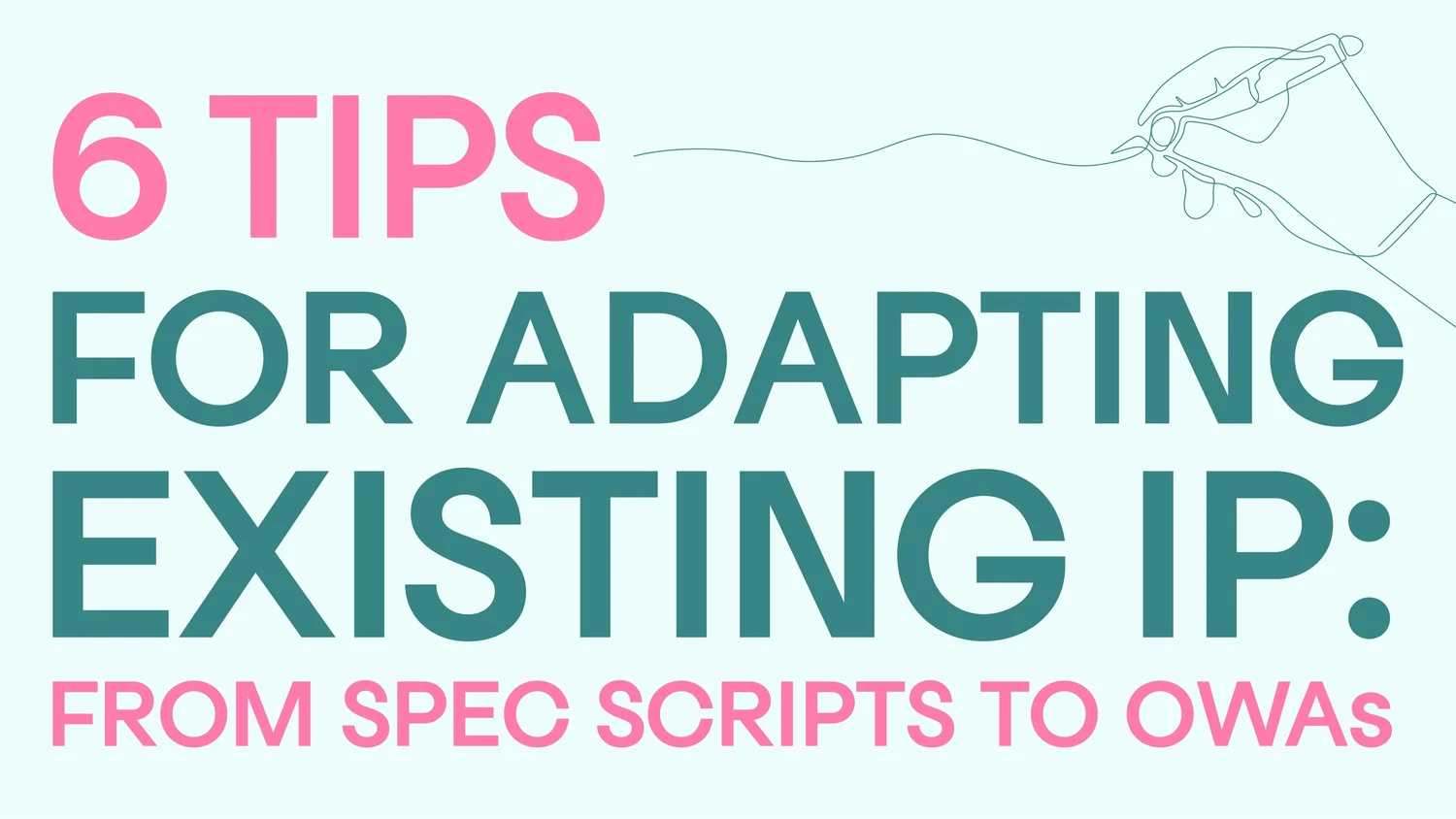 6 Tips for Adapting Existing IP: from Spec Scripts to OWA’s — Carole ...