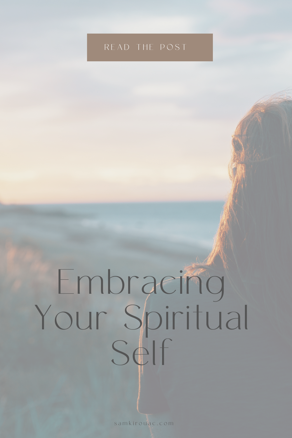 Embracing Your Spiritual Self — Sam Kirouac Soul Healing