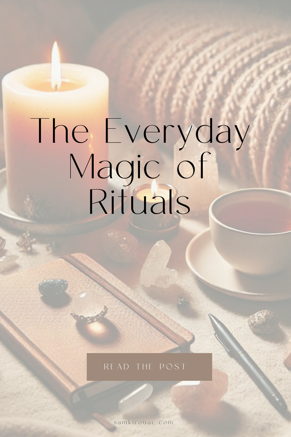 The Everyday Magic of Rituals — Sam Kirouac Soul Healing