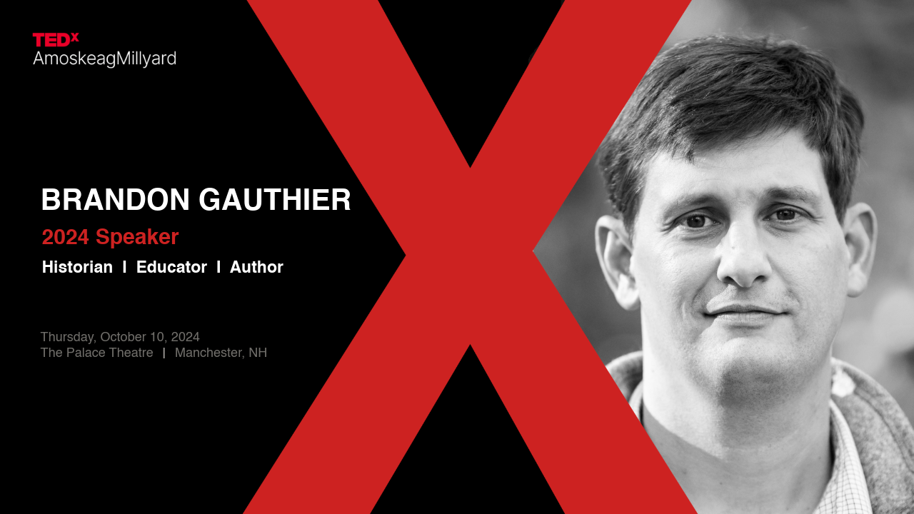 Brandon Gauthier — TEDxAmoskeagMillyard