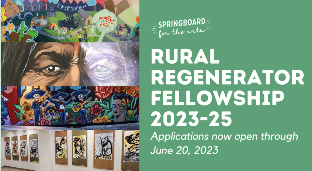 Springboard for the Arts Rural Regenerator Fellowship Applications Open Until June 20 ...