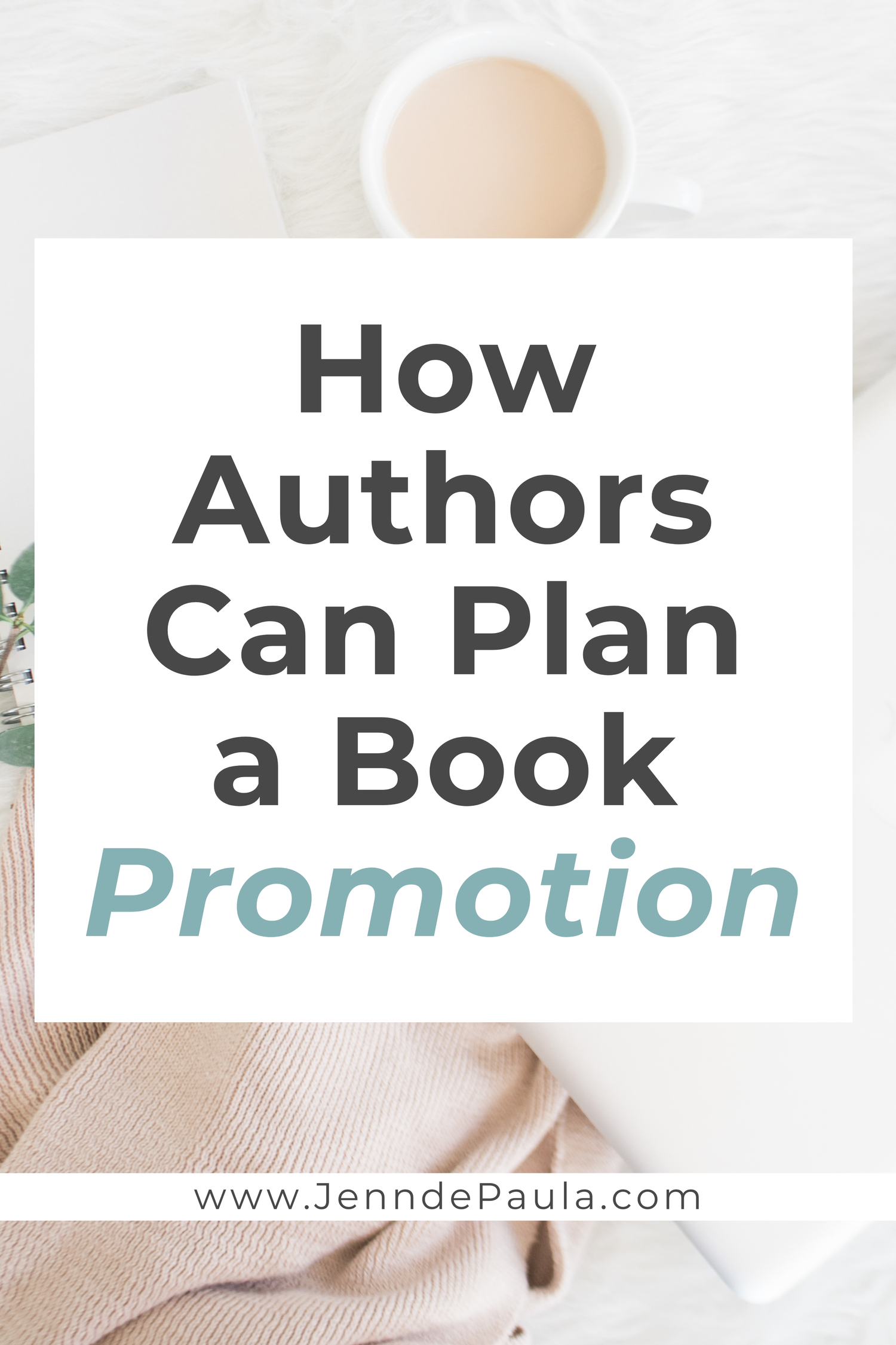 How authors can plan a book promotion — Jenn Hanson-dePaula