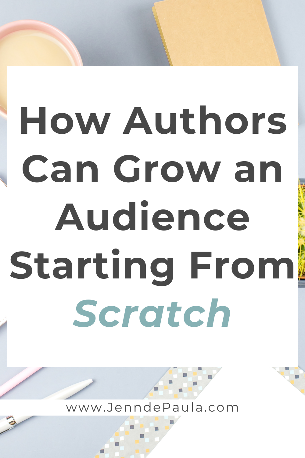 How Authors Can Build An Audience From Scratch — Jenn Hanson-dePaula