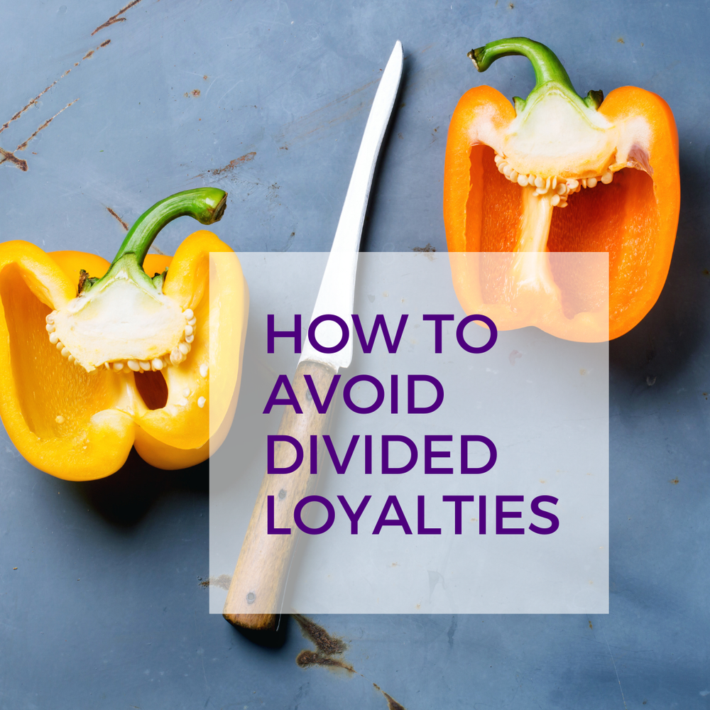 How to Avoid Divided Loyalties in Coaching and in Leadership — ClearlyThen