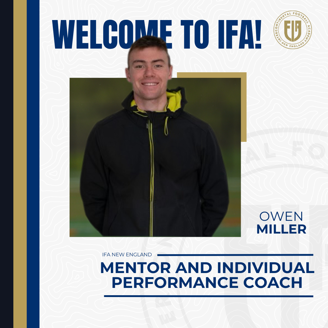 Coach Owen Miller Joins IFA New England! — Intercontinental Football Academy of New England