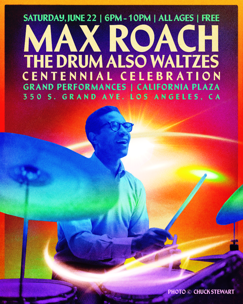 MAX ROACH ‘The Drum Also Waltzes’ Centennial Celebration — Grand ...