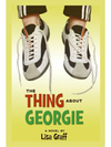 The Thing About Georgie — Lisa Graff