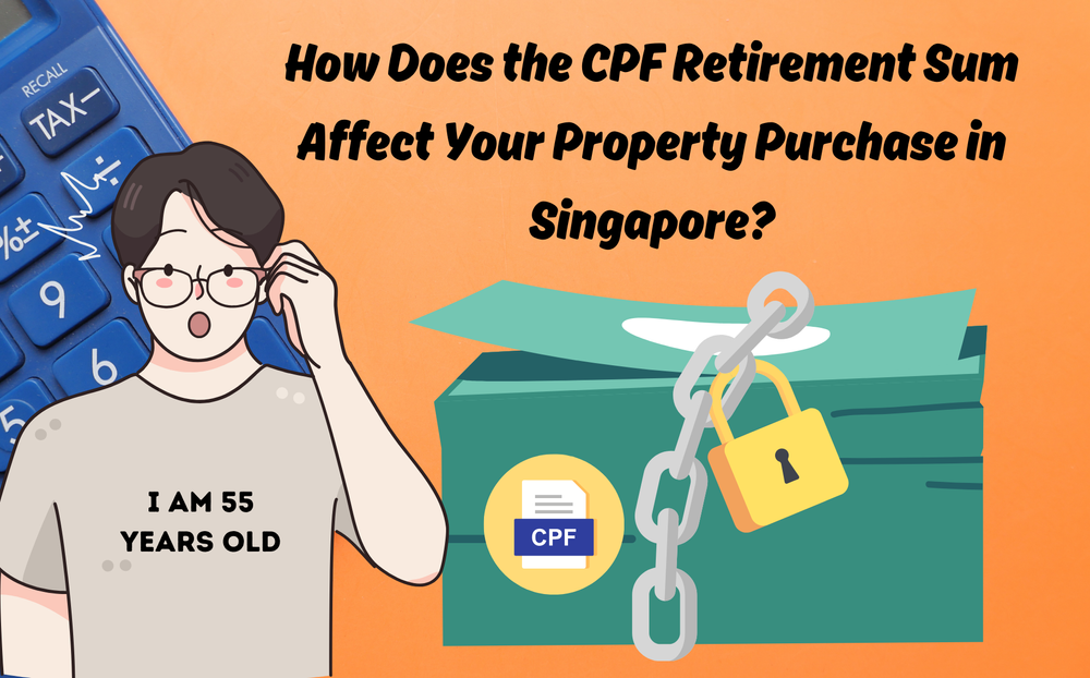 How Does the CPF Retirement Sum Affect Your Property Purchase in ...