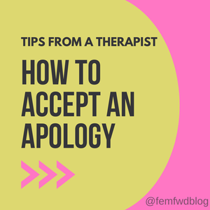 How To Accept An Apology — FemFwd Relationship Advice for Women