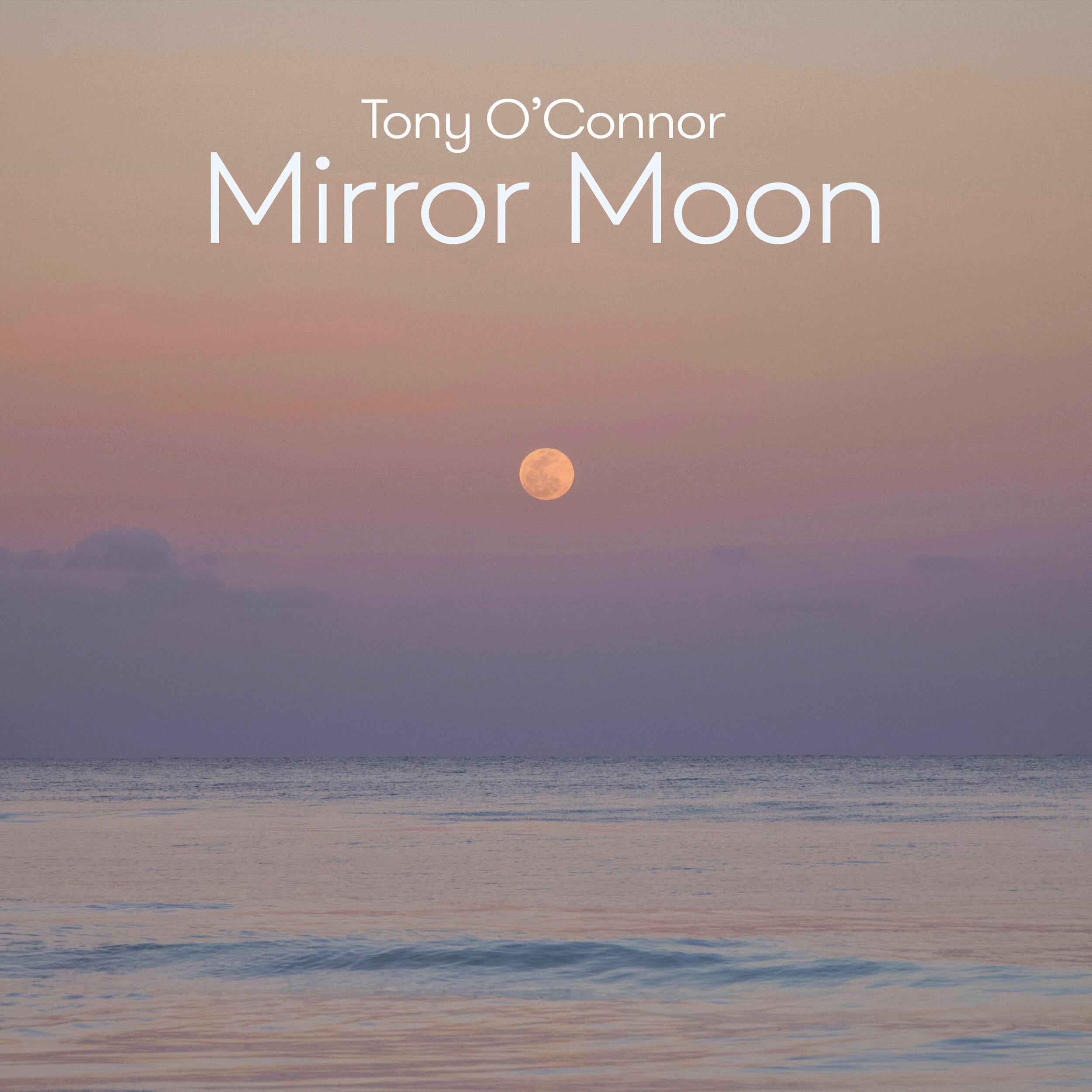 Mirror Moon Relaxation Music — Tony O'Connor