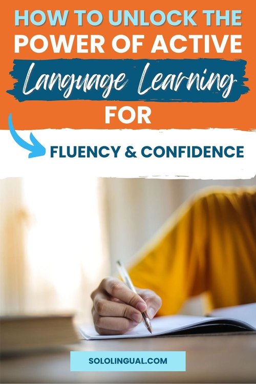 How To Unlock The Power Of Active Language Learning For Fluency And ...