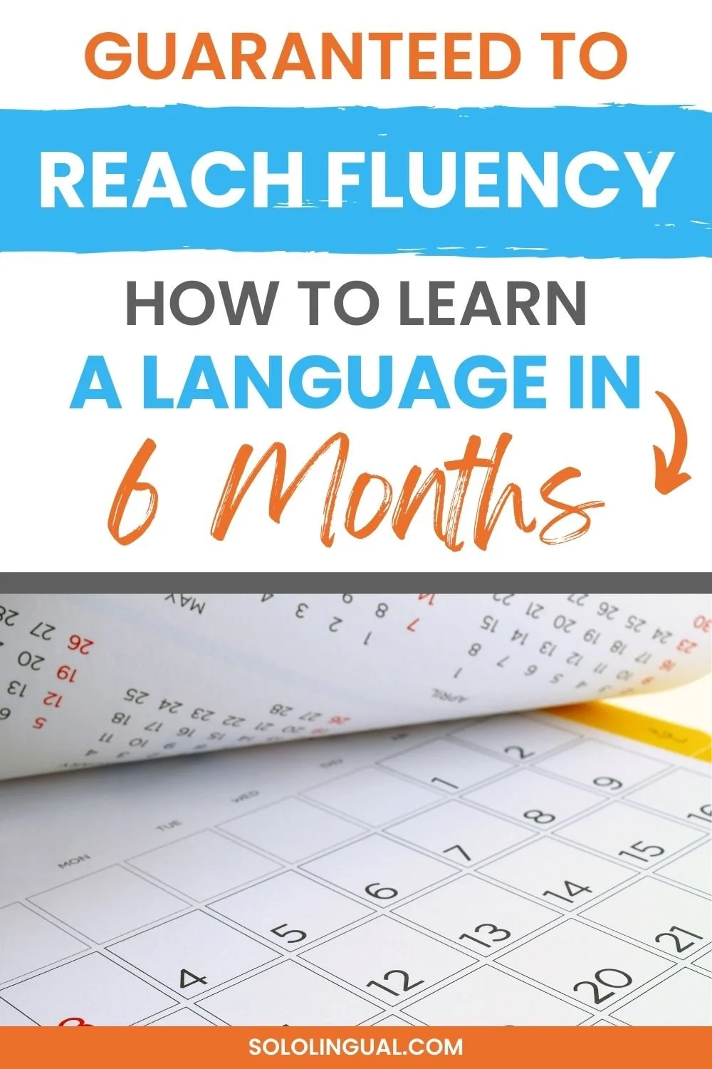Guaranteed To Reach Fluency: How To Learn A Language In 6 Months — Sololingual