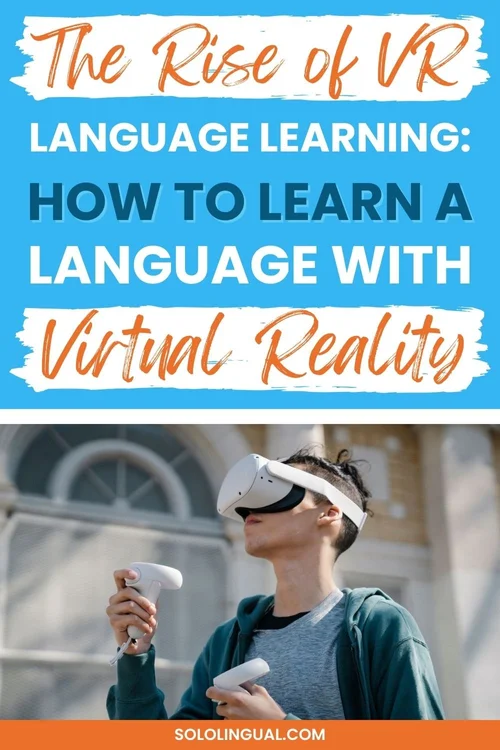 The Rise Of VR Language Learning: How To Learn A Language With Virtual ...
