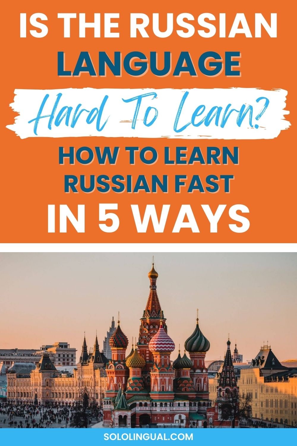 Is The Russian Language Hard To Learn? How To Learn Russian Fast In 5 ...