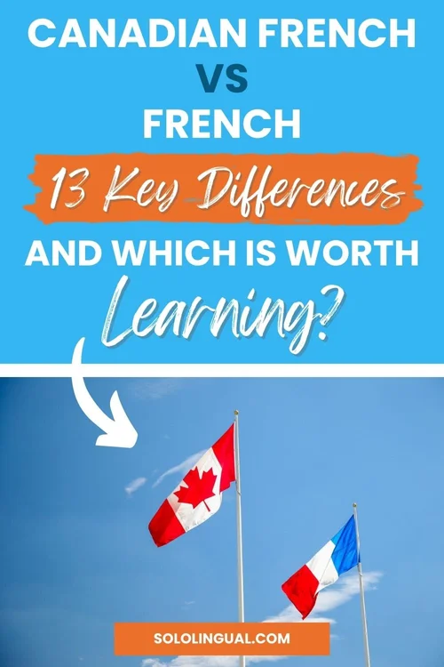 Canadian French vs French: 13 Key Differences And Which Is Worth ...