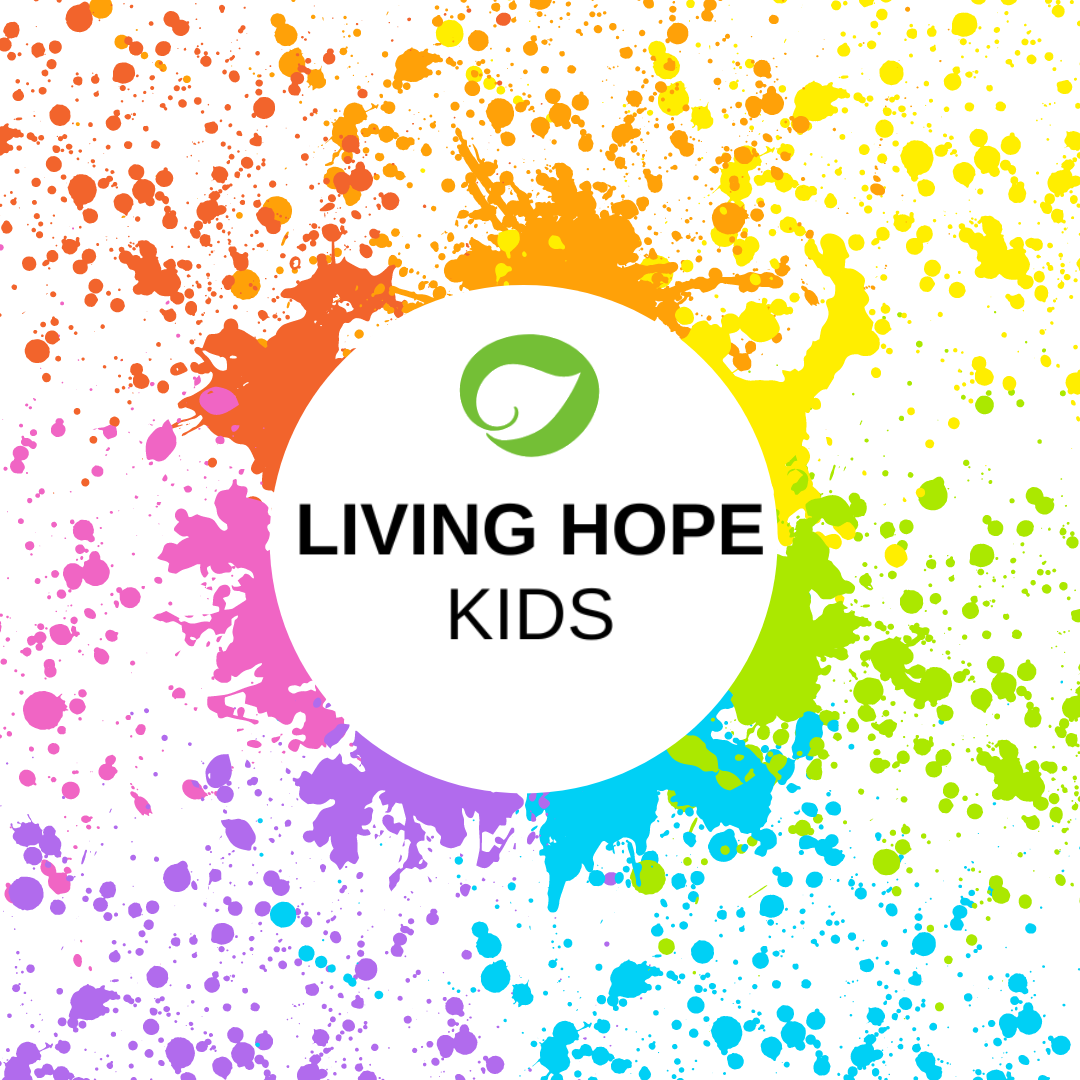 Living Hope Kids — Living Hope Church
