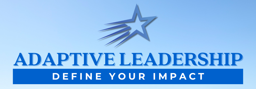 Adaptive Leadership: Define Your Impact — Rogue Tulips Consulting