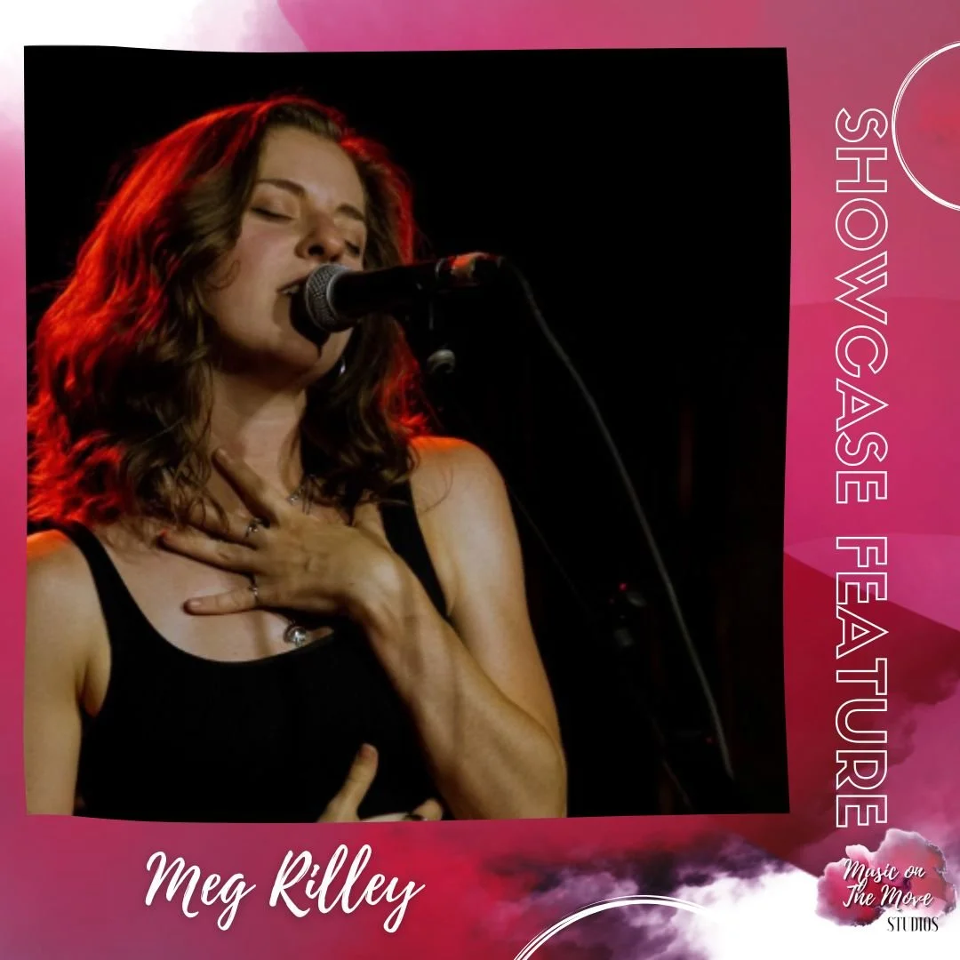 Showcase Artist Feature: Meg Rilley — Music on the Move
