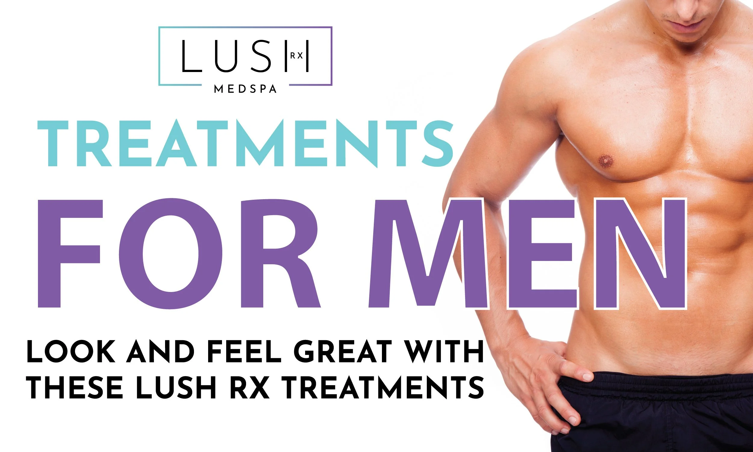 6 Aesthetic Treatments for Men — Lush RX Med Spa
