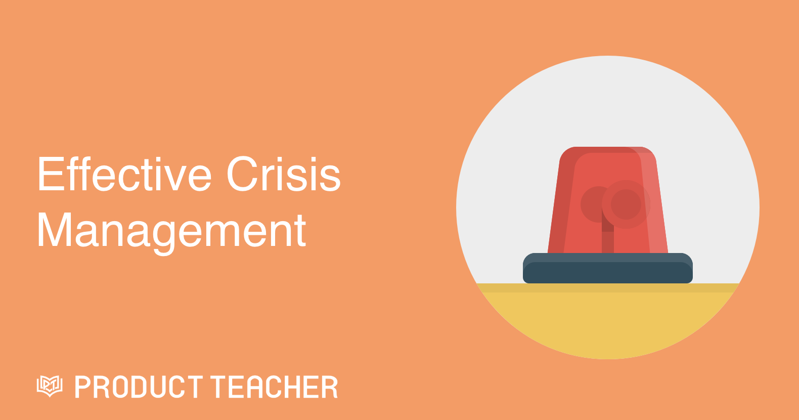 Effective Crisis Management — Product Teacher