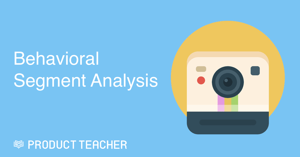 Behavioral Segment Analysis — Product Teacher