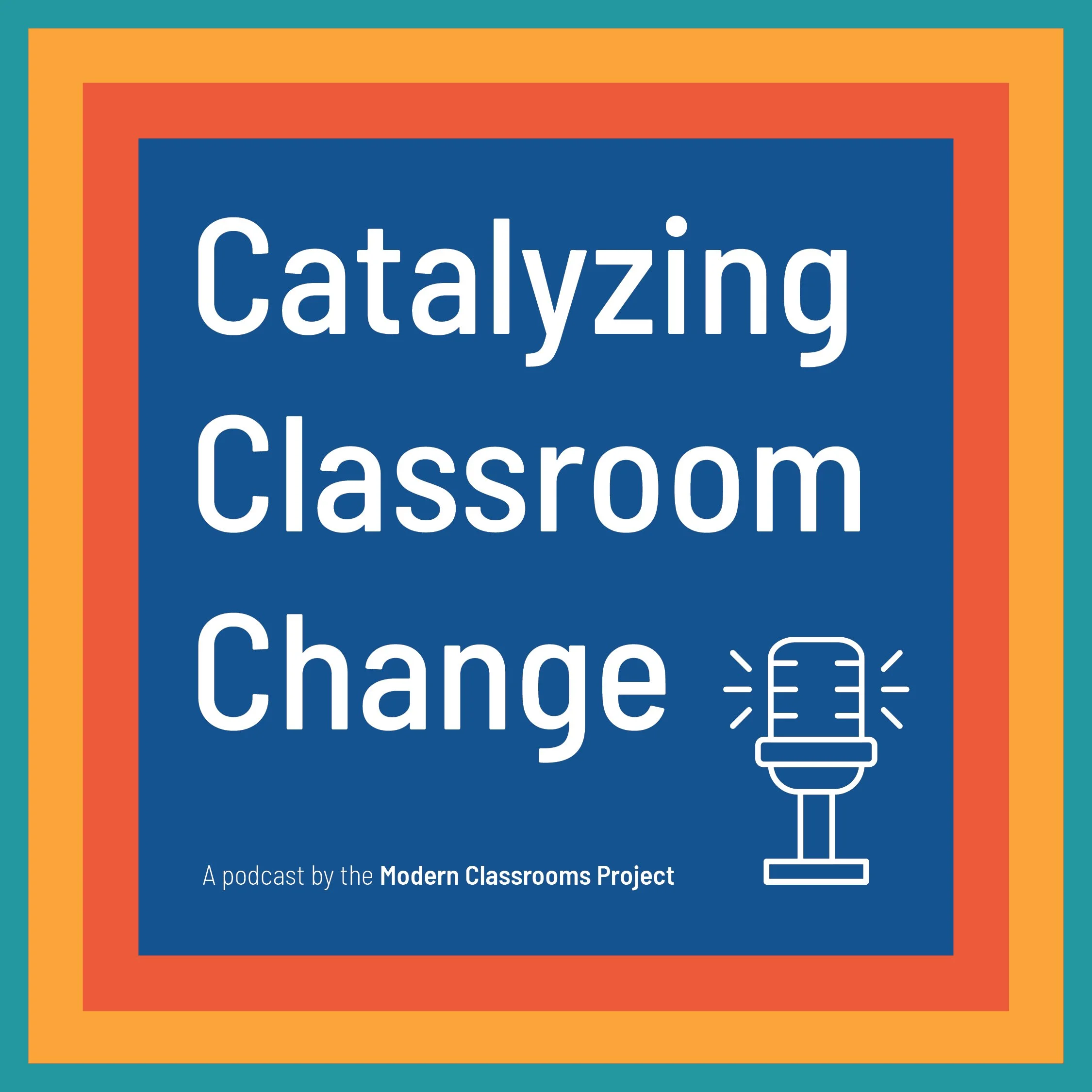 Podcasts by the Modern Classrooms Project — Modern Classrooms Project