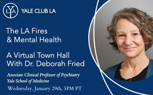 LA Wildfires: Virtual Town Hall with Yale Professor Deborah Fried — YaleLA