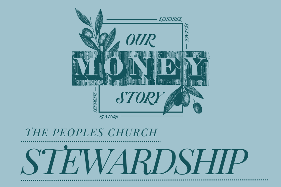 From Our Associate Pastor: Our Money Story — The Peoples Church