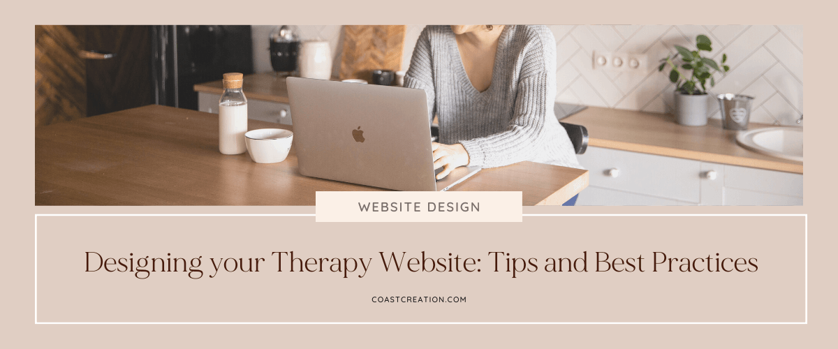 Designing your Therapy Website: Tips and Best Practices