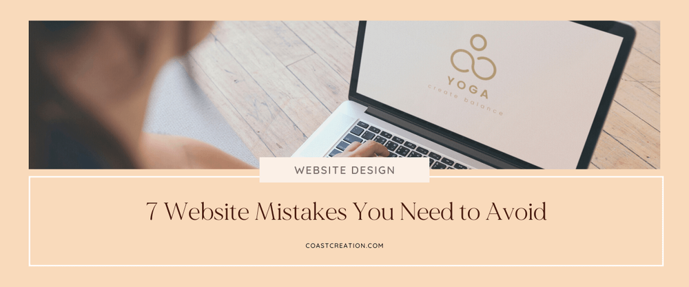 Seven Crucial and Common Website Mistakes To Avoid