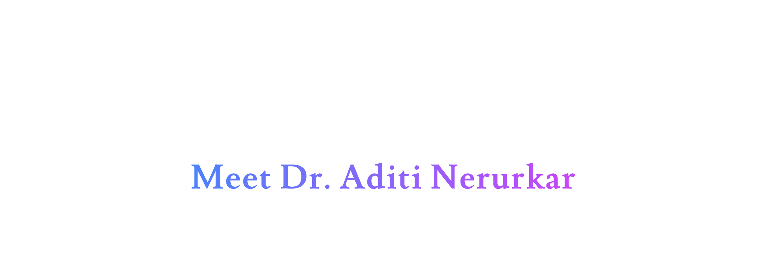 About — Dr. Aditi Nerurkar