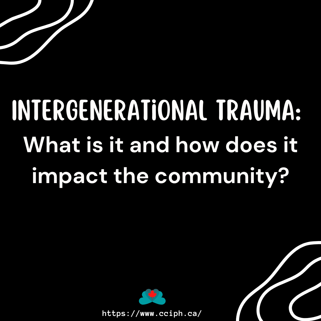 Intergenerational Trauma: What is it and how does it impact the ...