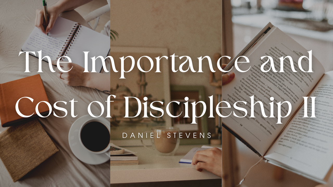 The Importance and Cost of Discipleship - Part 2 — New Life Church Derby
