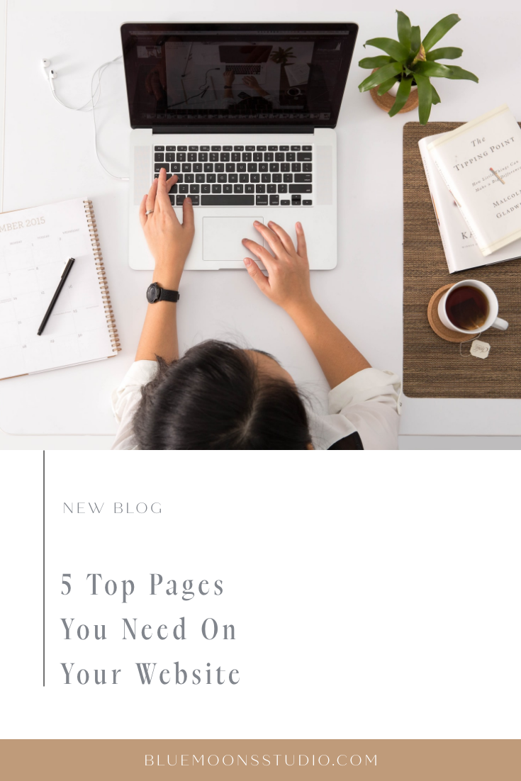 TOP 5 PAGES YOUR WEBSITE NEEDS — BLUE MOONS STUDIO
