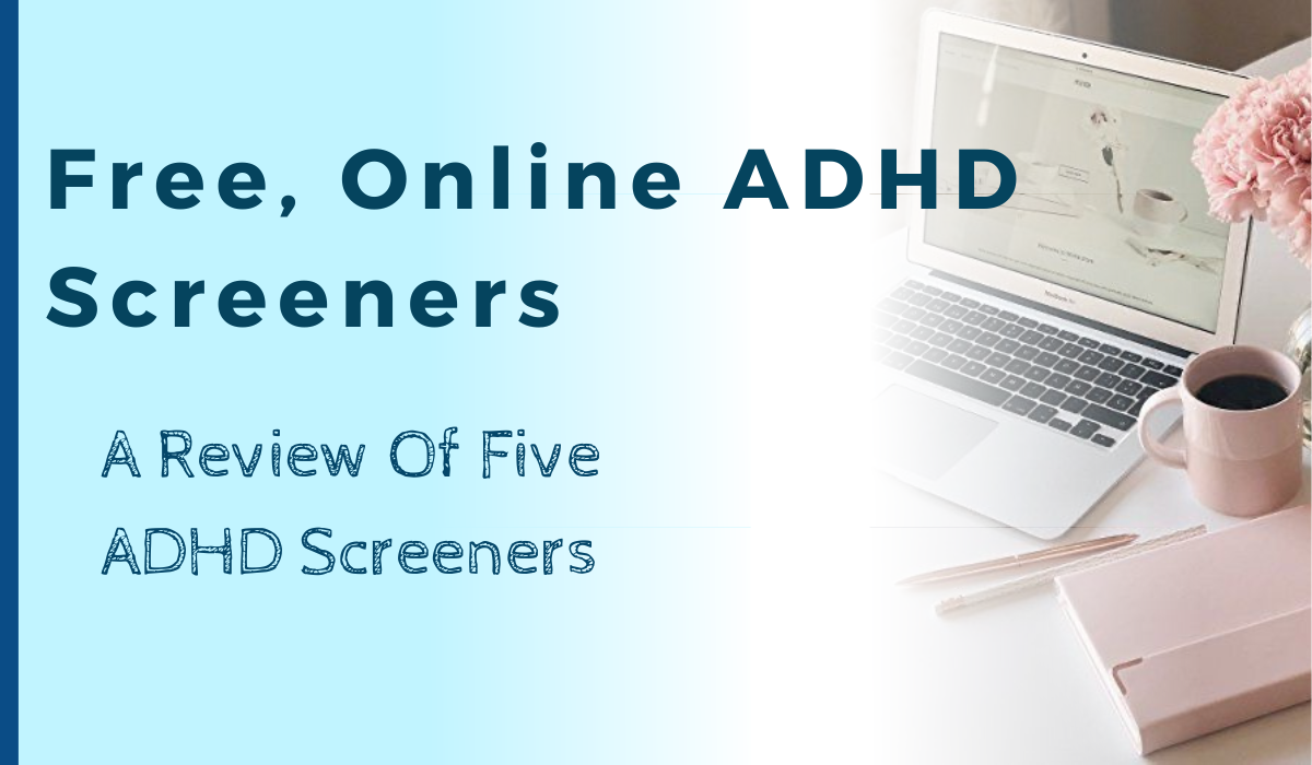 Top ADHD Screening Tools | A Clinician’s Review of 5 Effective Screeners