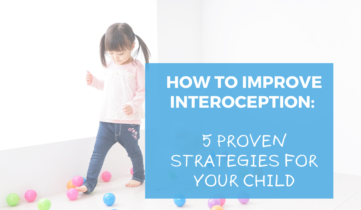 How to Improve Interoception | 5 Proven Strategies for Your Child