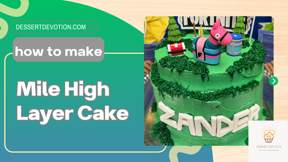 Mile High Layer Cake — Dessert Devotion