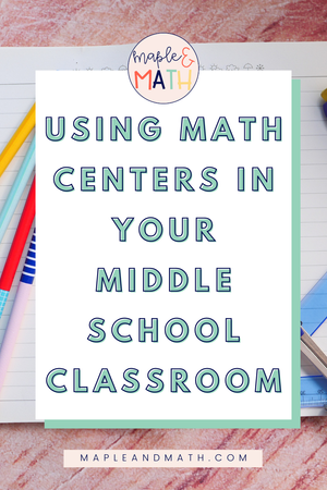 Starting Math Centers in Middle School — Maple and Math