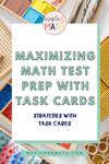 Maximizing Math Test Prep with Task Cards: A Teacher’s Guide — Maple ...