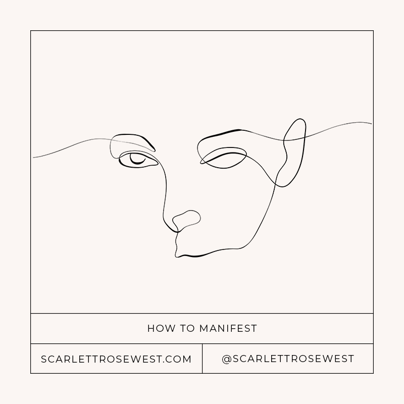 How To Manifest: Manifestation Explained — Scarlet Rose West