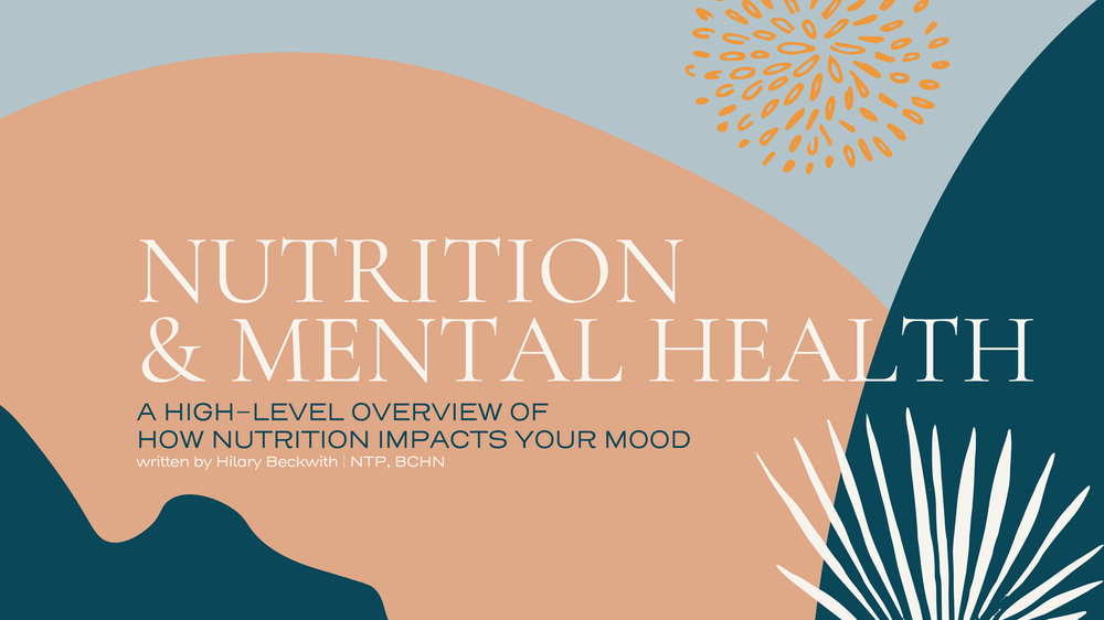 Nutrition and Mental Health - How and What You Eat Directly Impact Your ...