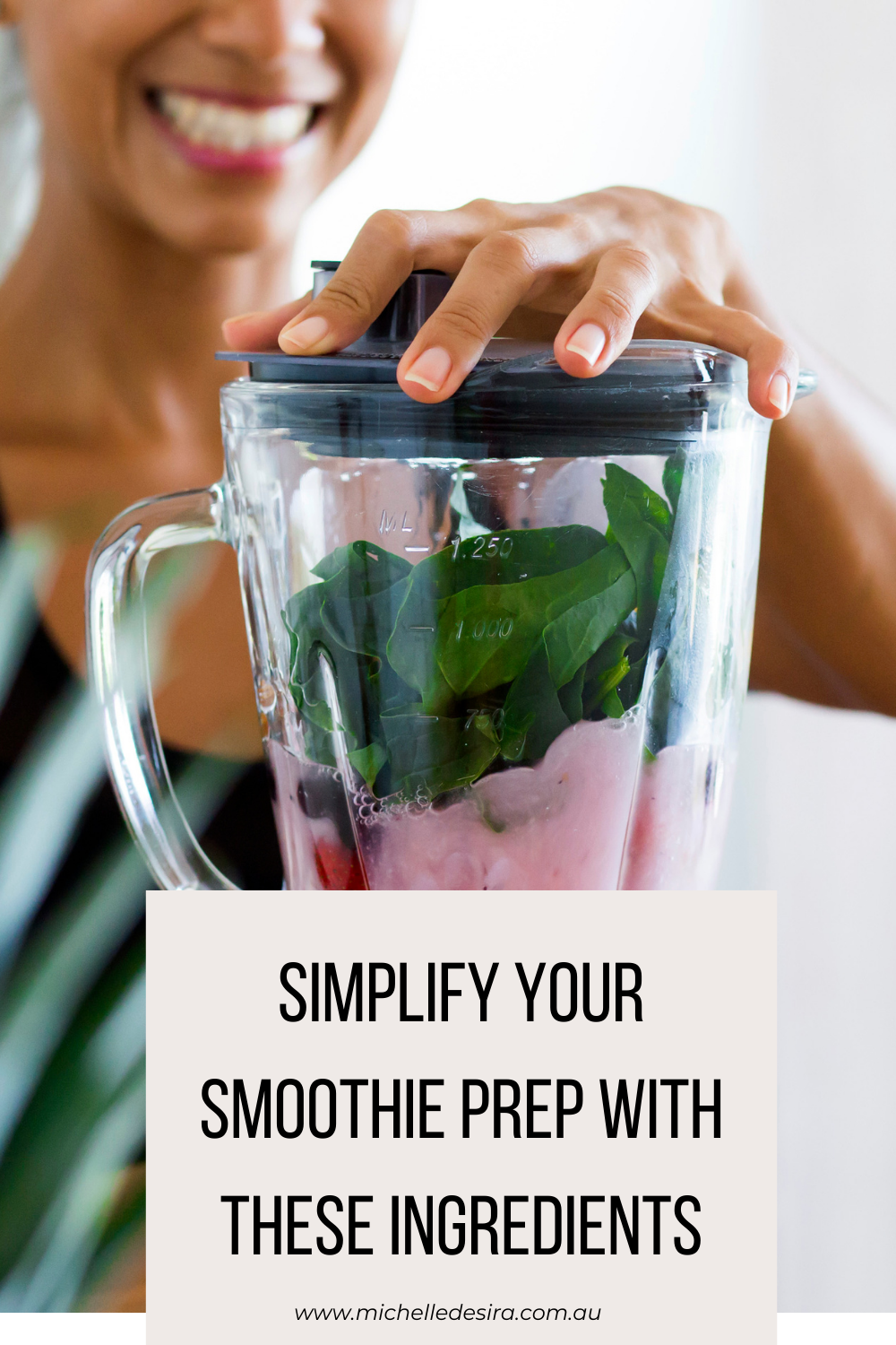 Simplify Your Smoothie Prep with These Ingredients — Michelle Desira ...