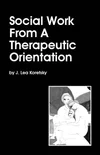 SOCIAL WORK FROM A THERAPEUTIC ORIENTATION — REGENT PRESS