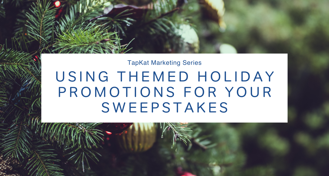 How to Use Holiday-Themed Promotions for TapKat Sweepstakes | TapKat
