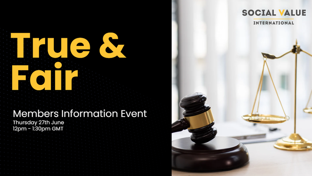 True & Fair - Members Info Event — Social Value International