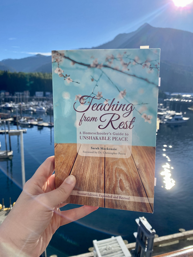 Teaching from Rest: A Homeschooler’s Guide to Unshakable Peace ...