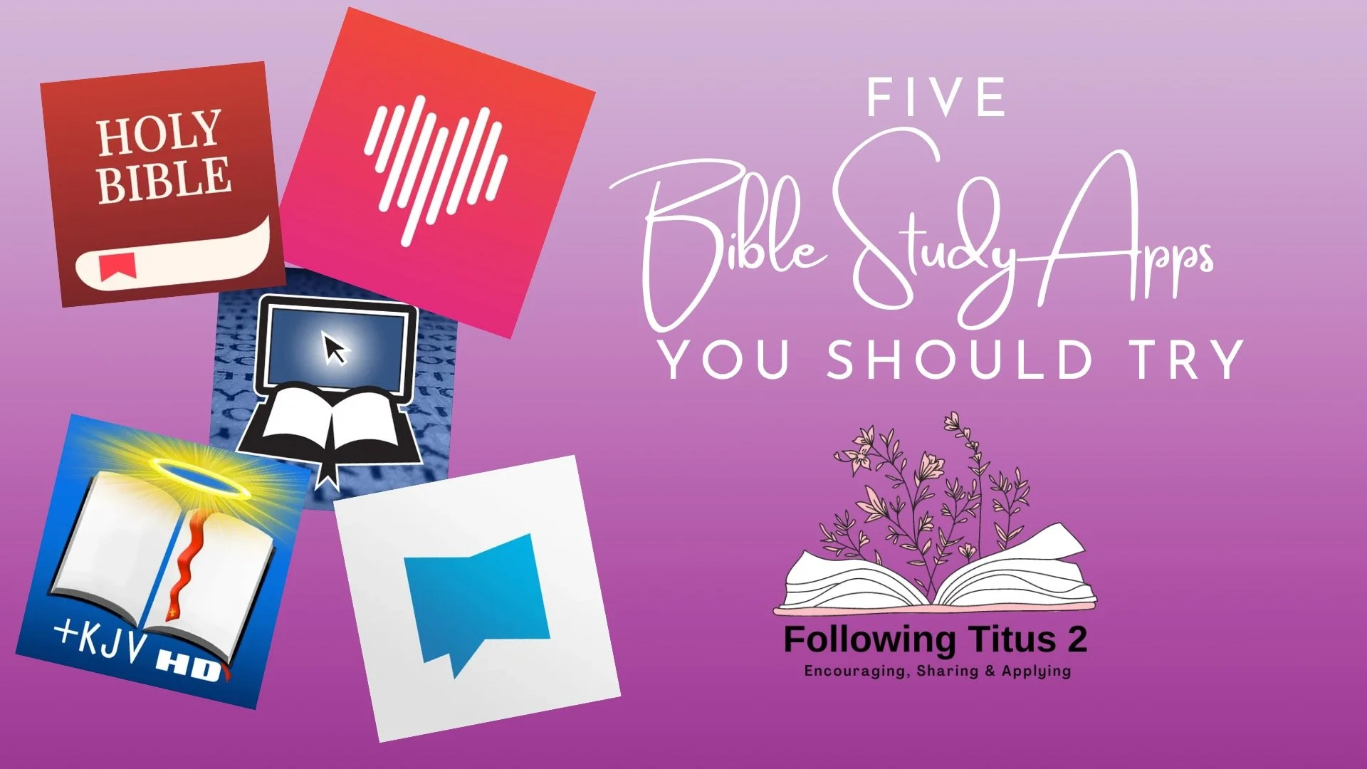 Five Bible Study Apps You Should Try — Following Titus 2