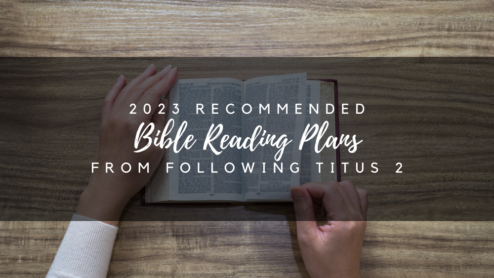 Bible Reading Plans for 2023 — Following Titus 2