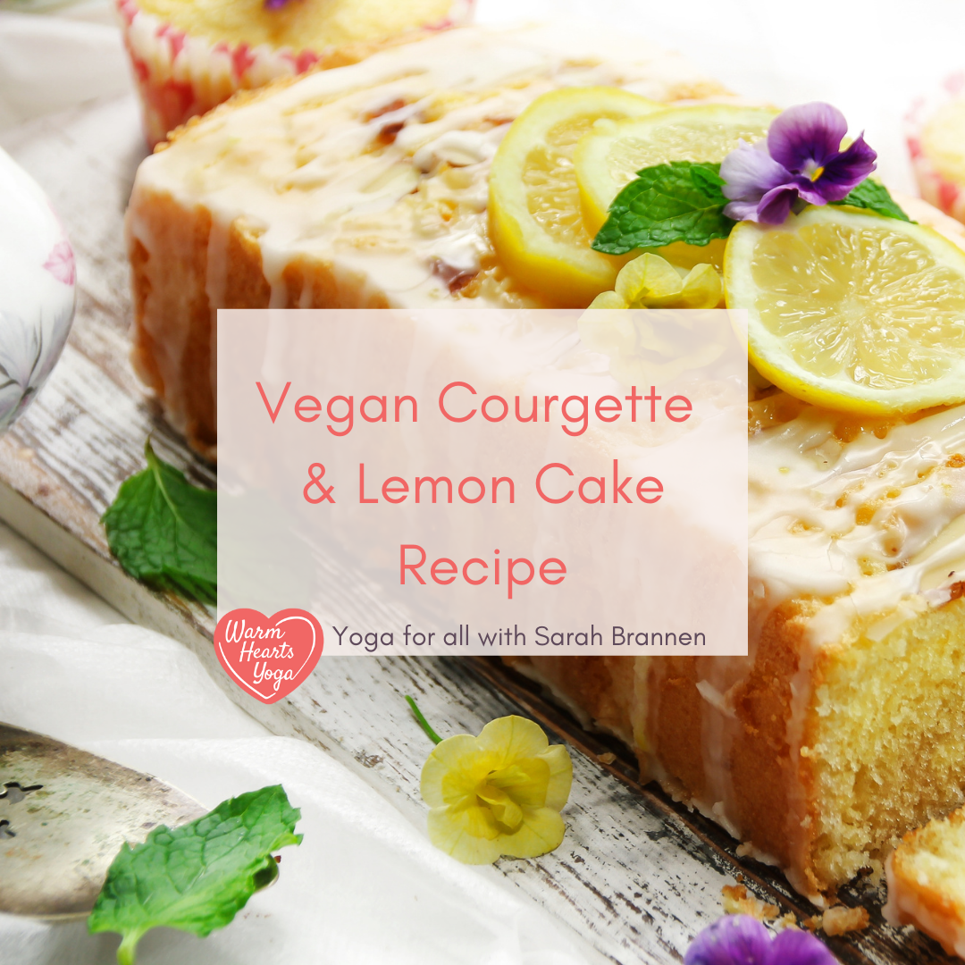 Vegan Courgette & Lemon Cake | Warm Hearts Yoga